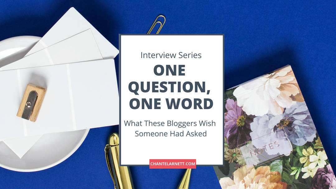 One Question, One Word: Blogger Interview Series