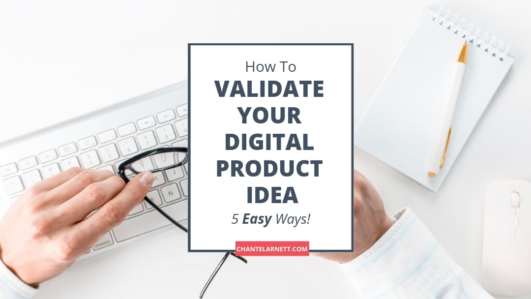 5 Easy Ways to Validate Your Digital Product Idea